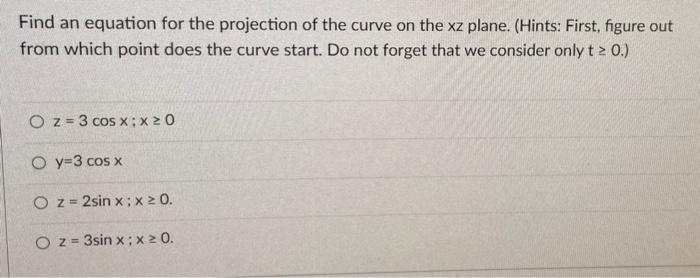 Solved Consider the curve r(t) = (t, 3 cost, 3 sin t) for t | Chegg.com
