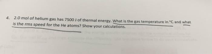 Solved 4. 2.0 mol of helium gas has 7500 J of thermal | Chegg.com