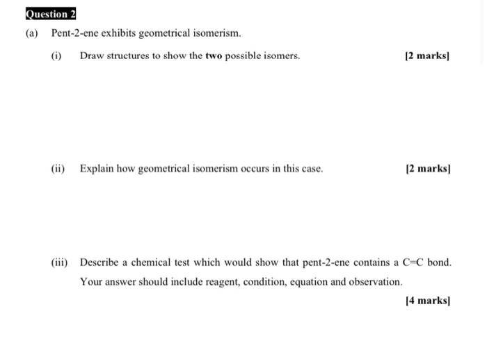 Solved Question 2 (a) Pent-2-ene exhibits geometrical | Chegg.com