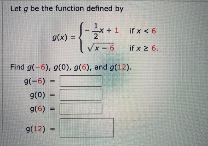 Solved Let g be the function defined by g(x)={−21x+1x−6 if | Chegg.com