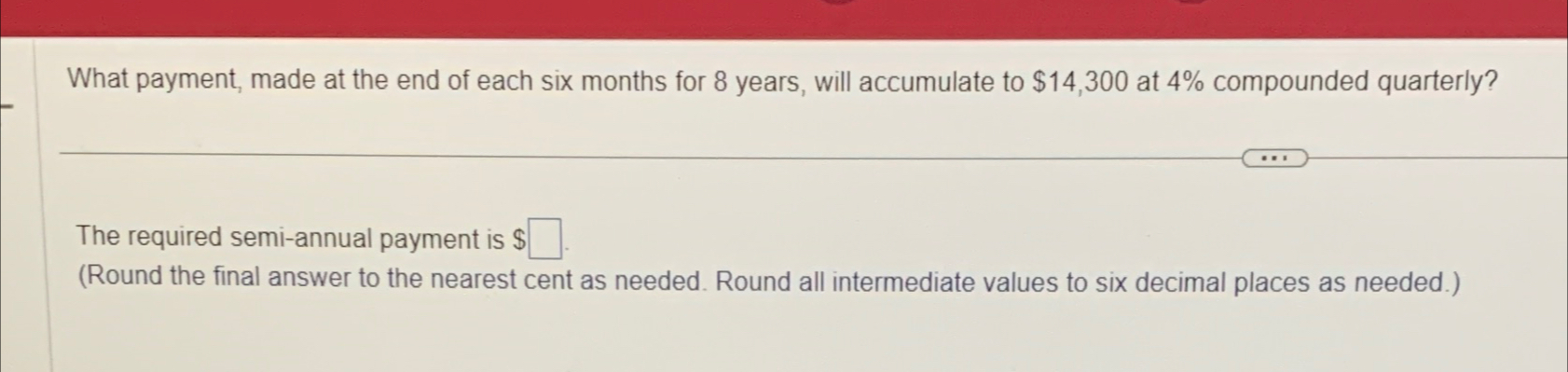 Solved What payment, made at the end of each six months for | Chegg.com