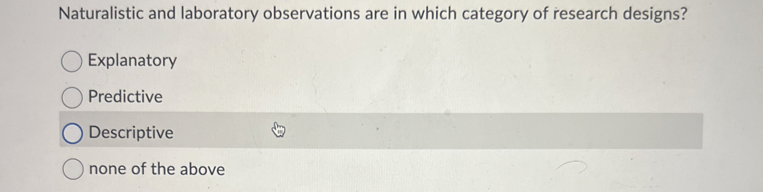 [Solved]: Naturalistic and laboratory observations are in wh