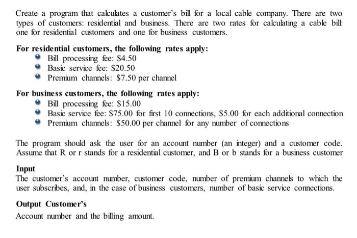 Solved Create A Program That Calculates A Customers Bill 