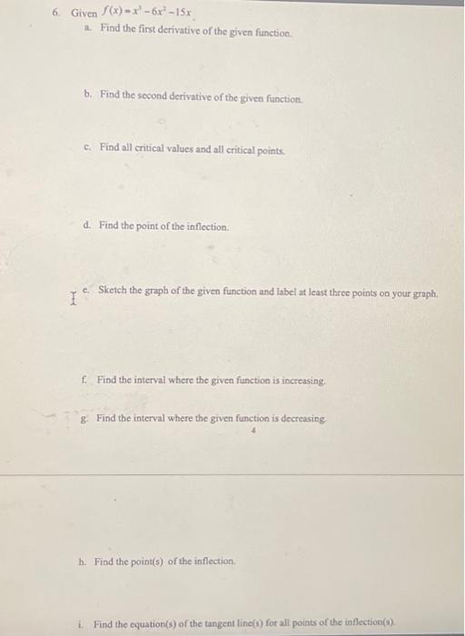 Solved 6. Given f(x)=x3−6x2−15x a. Find the first derivative | Chegg.com