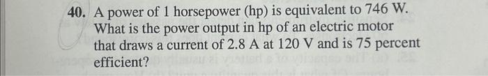 Solved A power of 1 horsepower (hp) is equivalent to 746 W. | Chegg.com