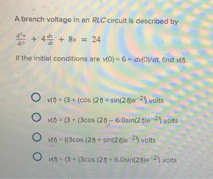 Solved A branch voltage in an RLC circuit is described by de | Chegg.com