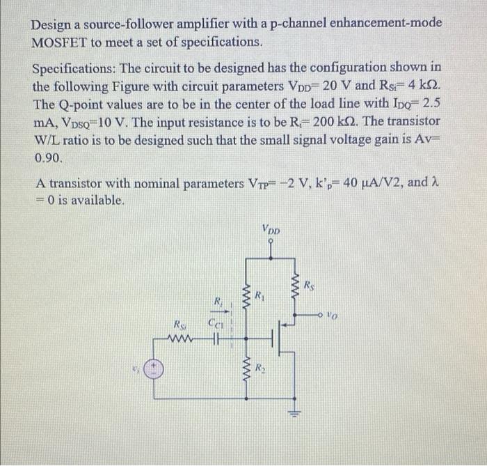 Solved Design a source-follower amplifier with a p-channel | Chegg.com