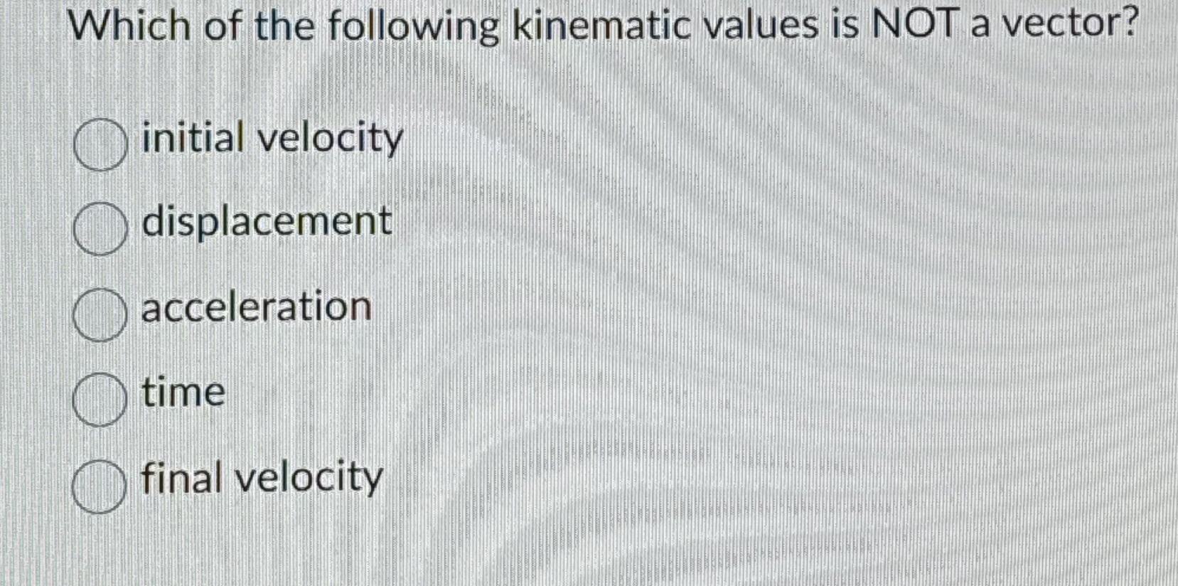Solved Which of the following kinematic values is NOT a | Chegg.com