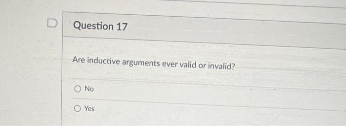 Are inductive arguments ever valid or invalid? No | Chegg.com