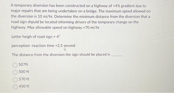 A temporary diversion has been constructed on a | Chegg.com