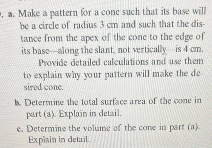 Solved a. Make a pattern for a cone such that its base will | Chegg.com