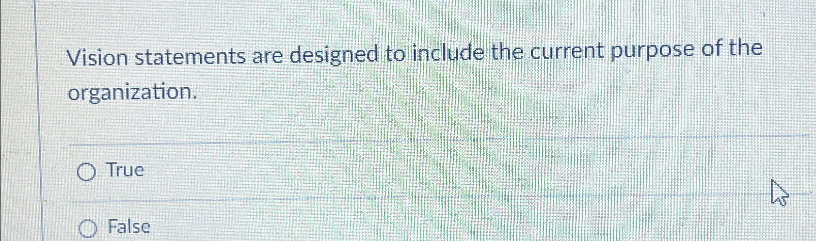 Solved Vision statements are designed to include the current | Chegg.com