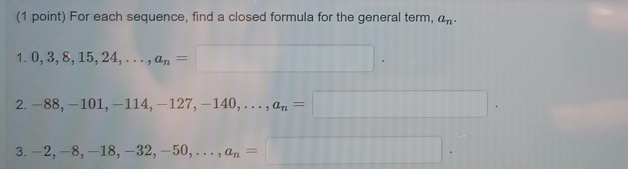 Solved 1 (1 point) For each sequence, find a formula for the | Chegg.com