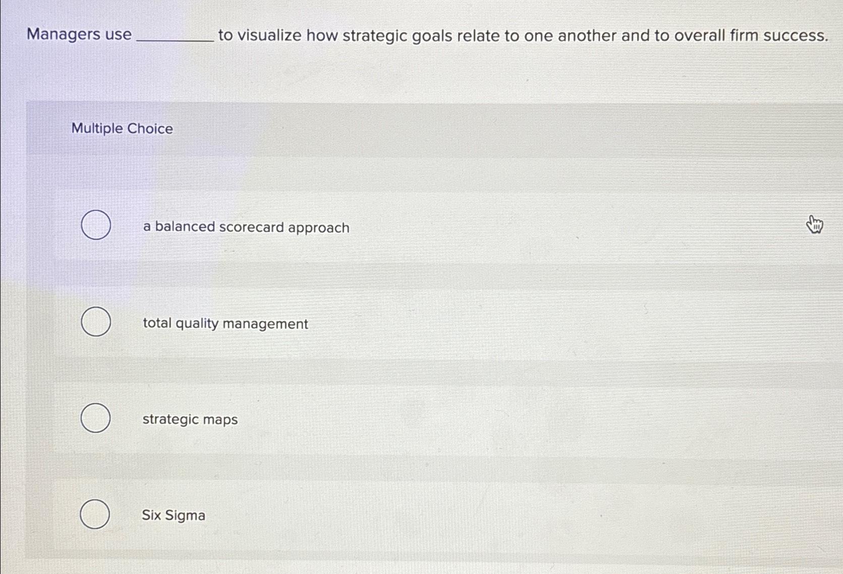 Solved Managers useto visualize how strategic goals relate | Chegg.com