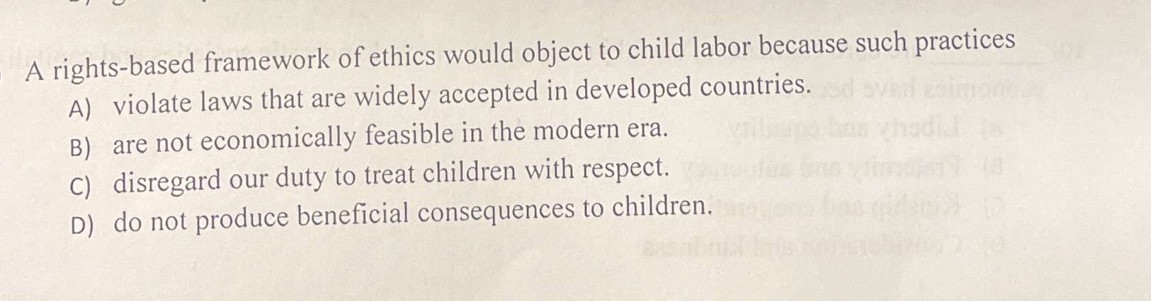 Solved A rights-based framework of ethics would object to | Chegg.com