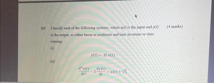 Solved Q1 Classify each of the following systems, where u(t) | Chegg.com