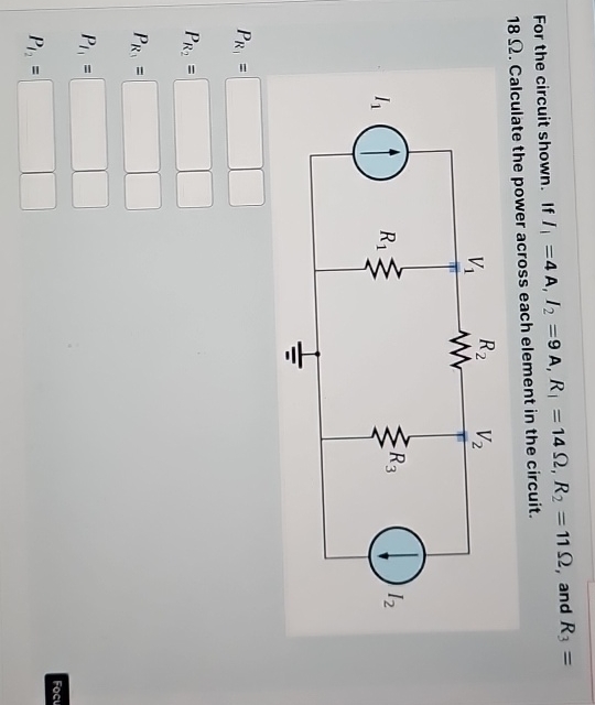 Solved For the circuit shown. If I1=4A,I2=9A,R1=14Ω,R2=11Ω, | Chegg.com
