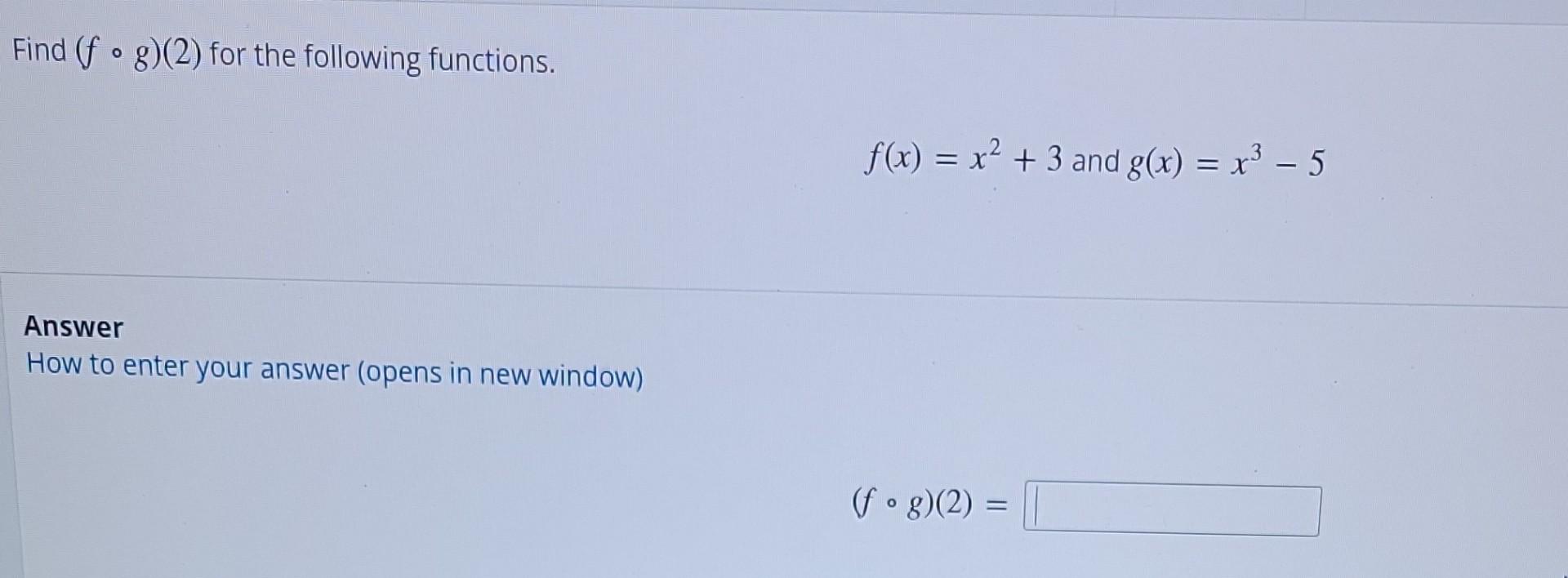 Solved Find (f∘g)(2) for the following functions. f(x)=x2+3 | Chegg.com