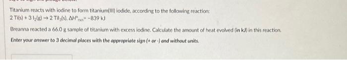 Solved Titanium reacts with iodine to form titanium(III) | Chegg.com