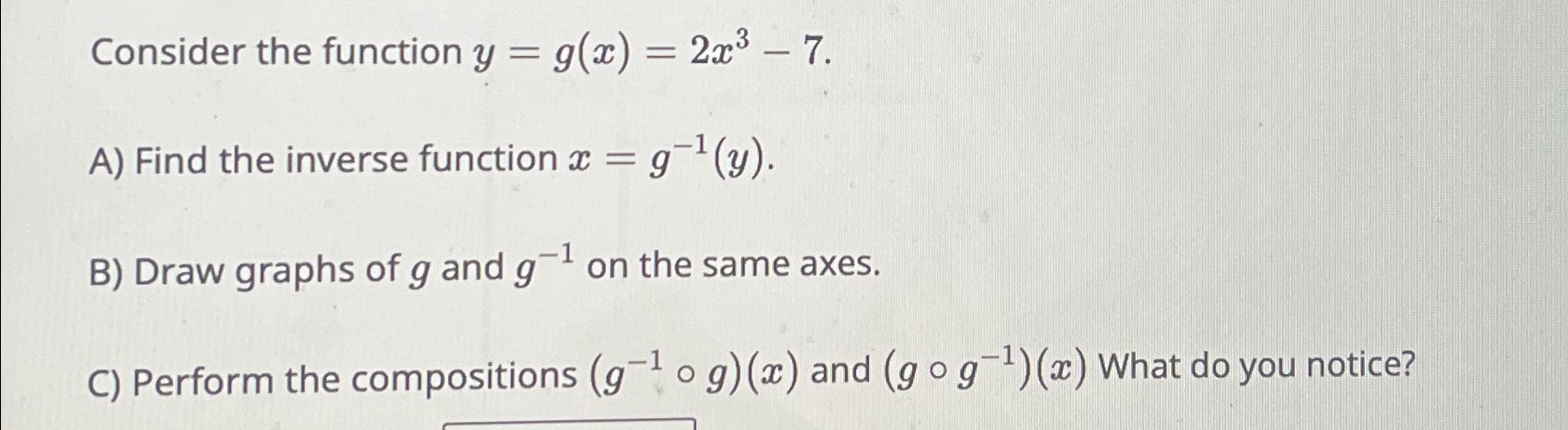 Solved Consider the function y=g(x)=2x3-7.A) ﻿Find the | Chegg.com