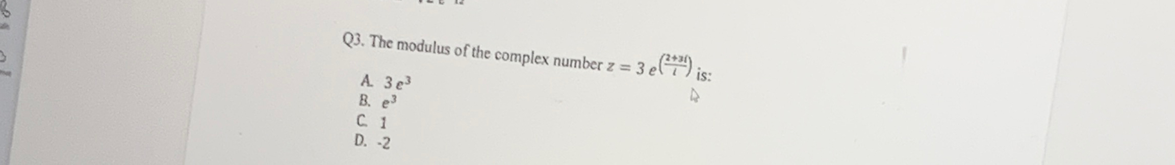 Solved Q3. ﻿The modulus of the complex number z=3e(2+3i1) | Chegg.com