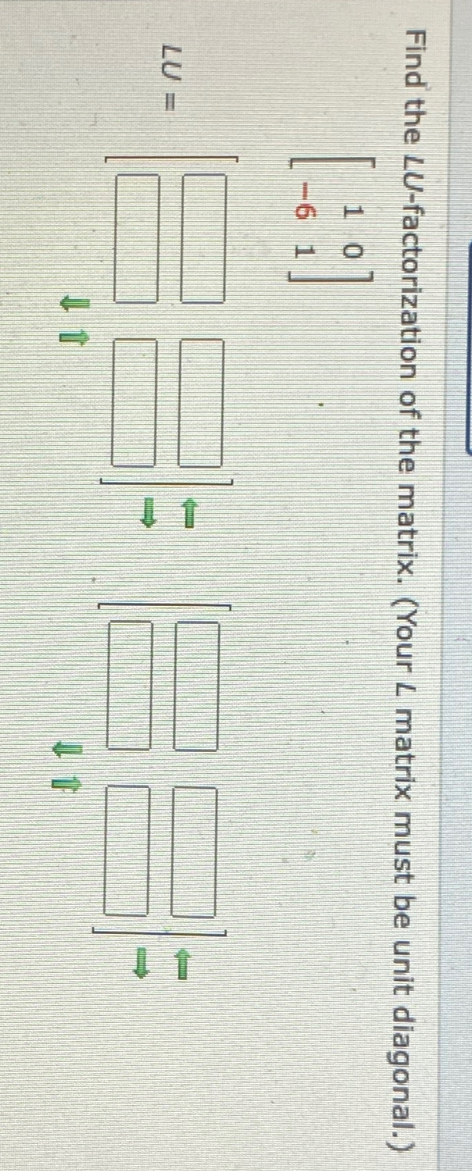 Solved Find The Lu Factorization Of The Matrix Your L
