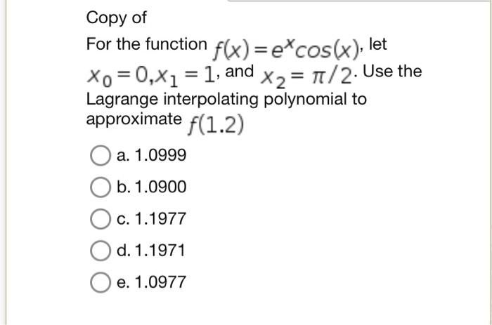 Solved For the function f(x)=excos(x), let x0=0,x1=1, and | Chegg.com