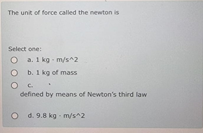 Solved The unit of force called the newton isSelect | Chegg.com