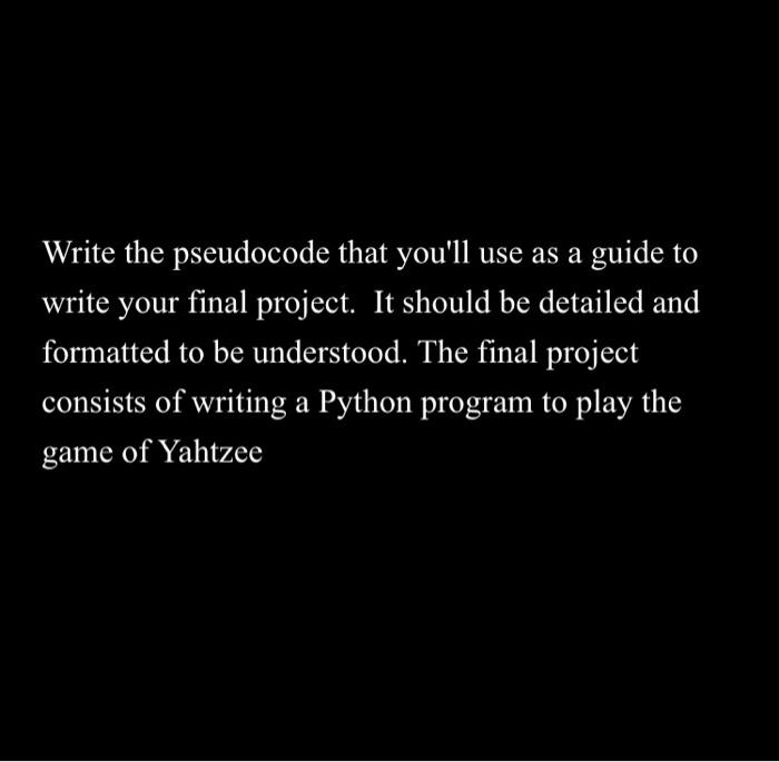 Write the pseudocode that you'll use as a guide to | Chegg.com