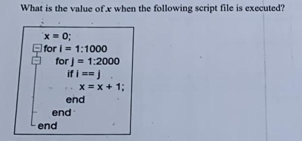 Solved What is the value of x ﻿when the following script | Chegg.com