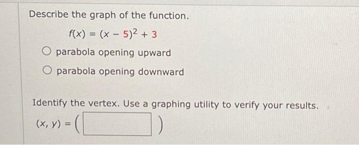Solved Describe the graph of the function. f(x)=(x−5)2+3 | Chegg.com