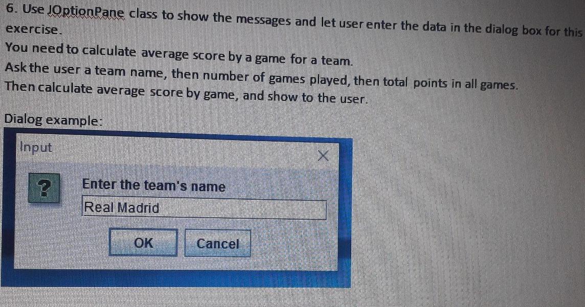 Solved 6. Use JOptionPane class to show the messages and let | Chegg.com