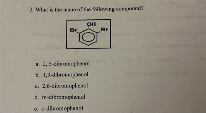Solved 2. What is the name of the following compound? Br OH | Chegg.com