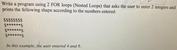 Solved Write a program using 2 FOR loops (Nested Loops) that | Chegg.com