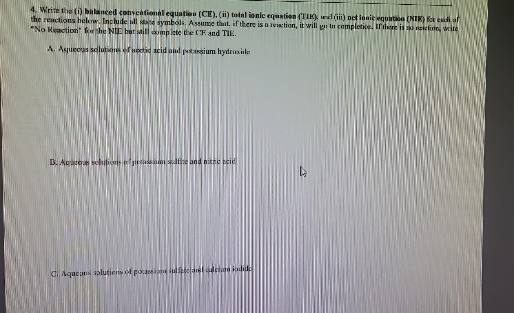 Solved 4. Write the (i) balanced conventional equation (CE), | Chegg.com