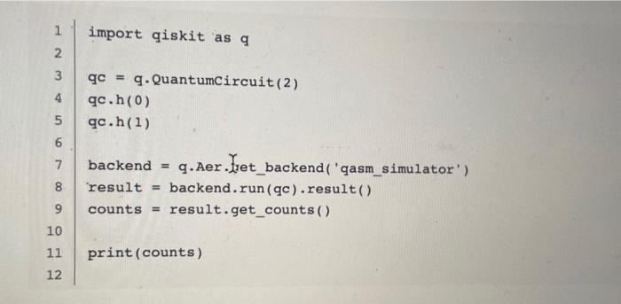Solved can you run these codes in qiskit and take a | Chegg.com
