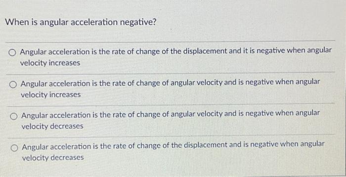 Solved When is angular acceleration negative? Angular | Chegg.com