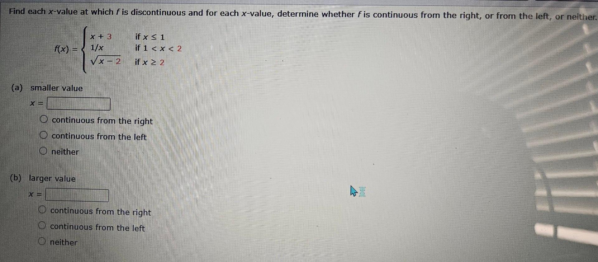 Solved Find each x-value at which f is discontinuous and for | Chegg.com