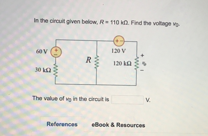 Solved In the circuit given below, R =110 kQ. Find the | Chegg.com