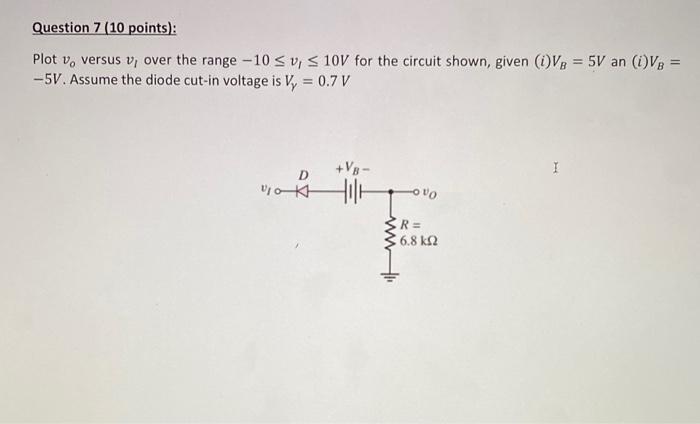 Solved Plot v0 versus vl over the range −10≤vl≤10 V for the | Chegg.com