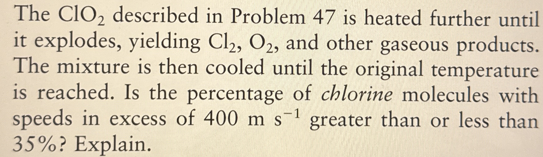 Solved The ClO2 ﻿described in Problem 47 ﻿is heated further | Chegg.com