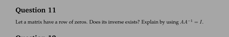 Solved Let a matrix have a row of zeros. Does its inverse | Chegg.com