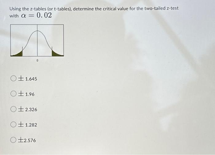 Solved Using the z-tables (or t-tables), determine the | Chegg.com