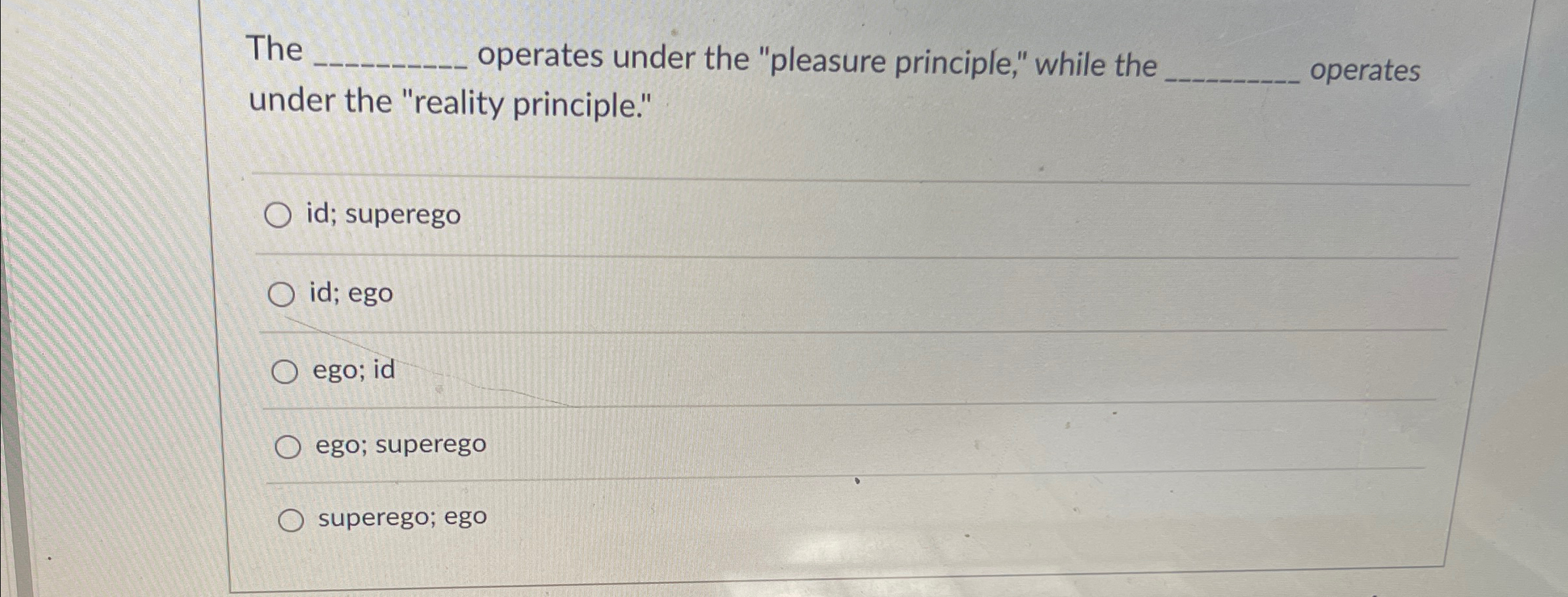 Solved Theoperates under the "pleasure principle," while the | Chegg.com