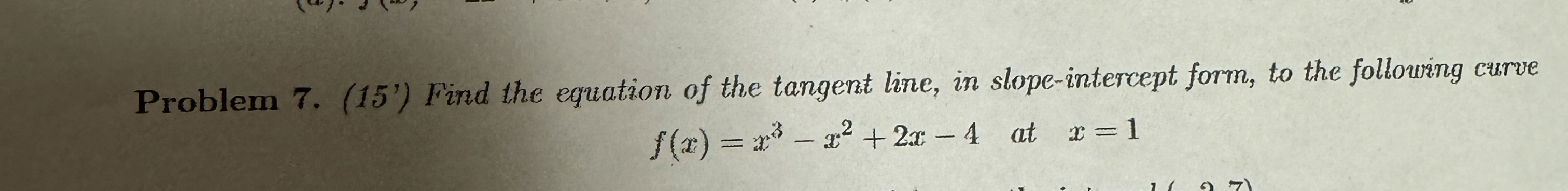 Solved Problem 7. (15') ﻿Find the equation of the tangent | Chegg.com