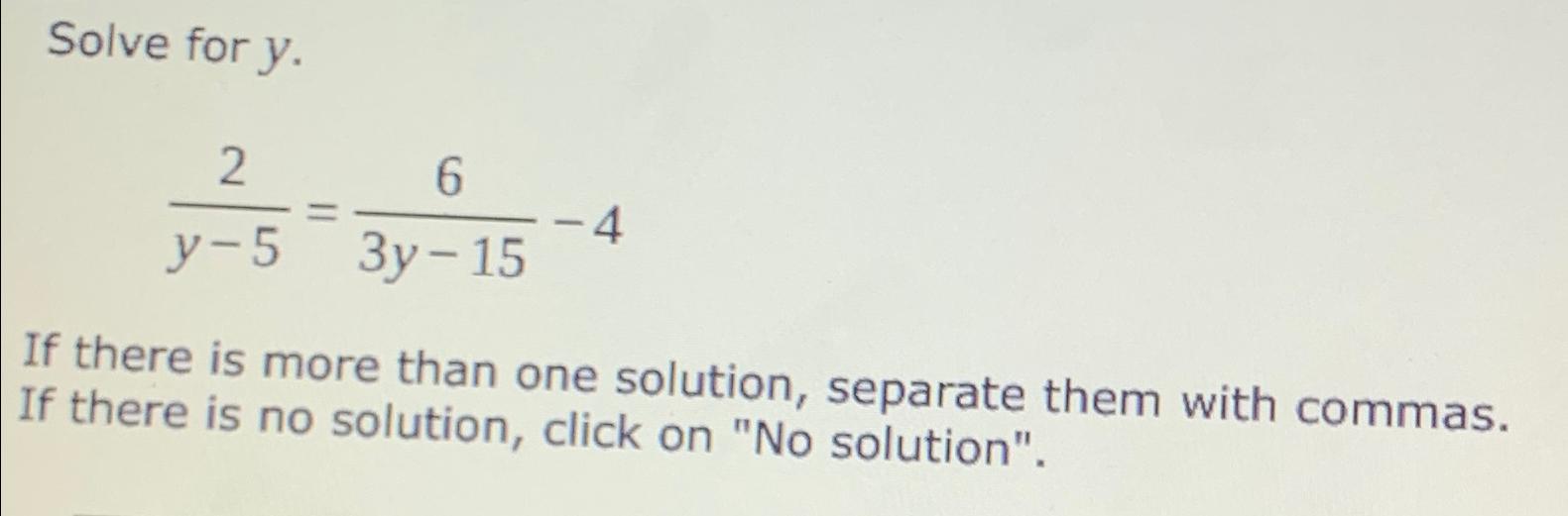 Solved Solve for y.2y-5=63y-15-4If there is more than one | Chegg.com