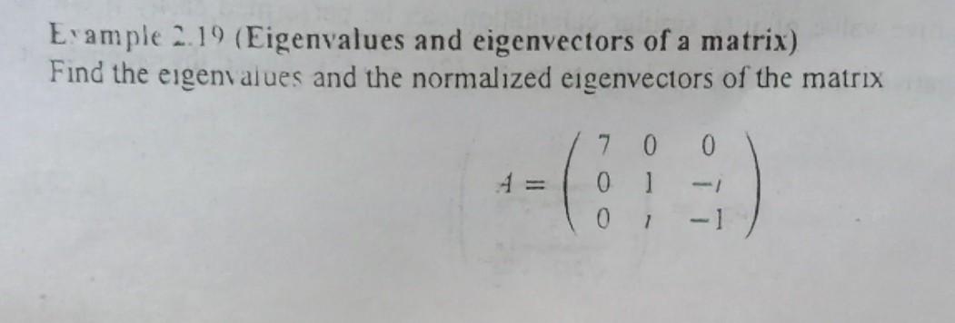 Solved Example 2.19 (Eigenvalues and eigenvectors of a | Chegg.com