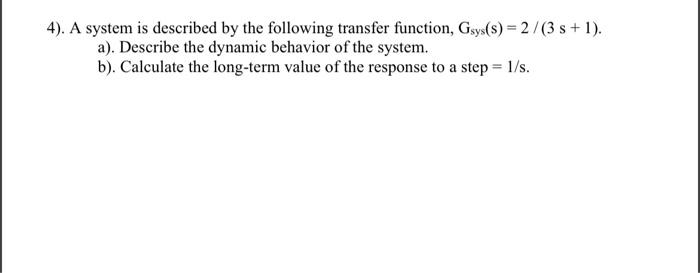 Solved 4). A system is described by the following transfer | Chegg.com