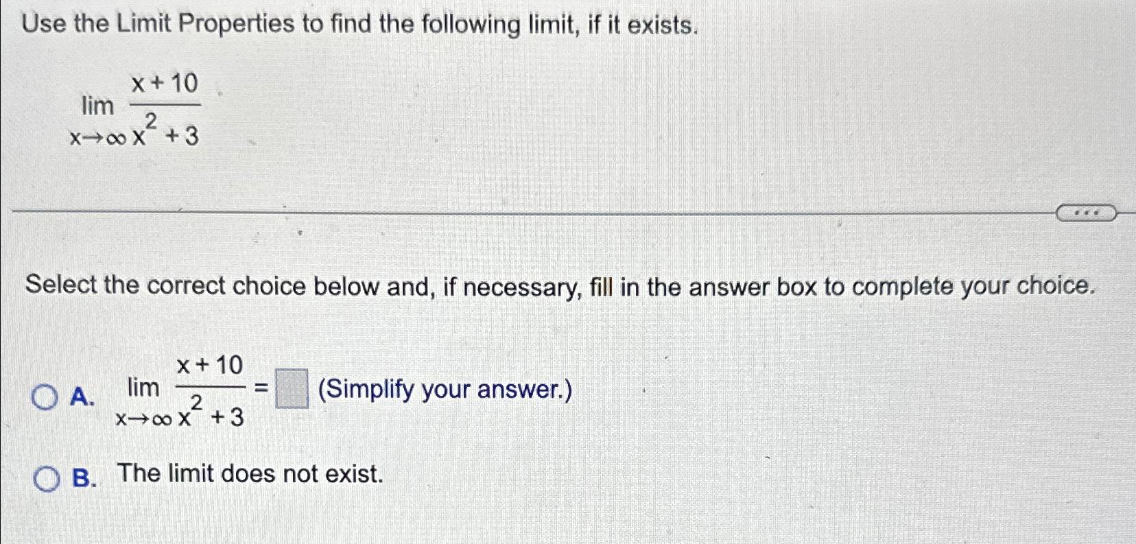 Solved Use the Limit Properties to find the following limit, | Chegg.com