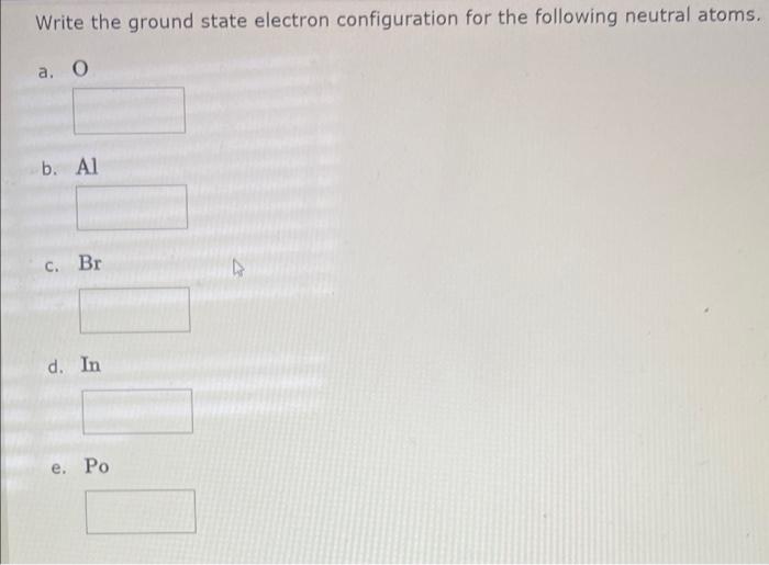 Solved Write the ground state electron configuration for the | Chegg.com